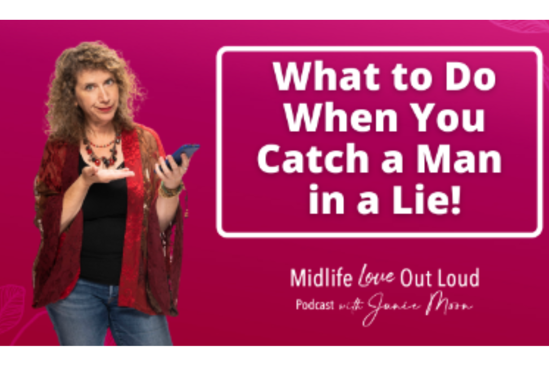 He lied! Now what? - Love Coach Junie Moon